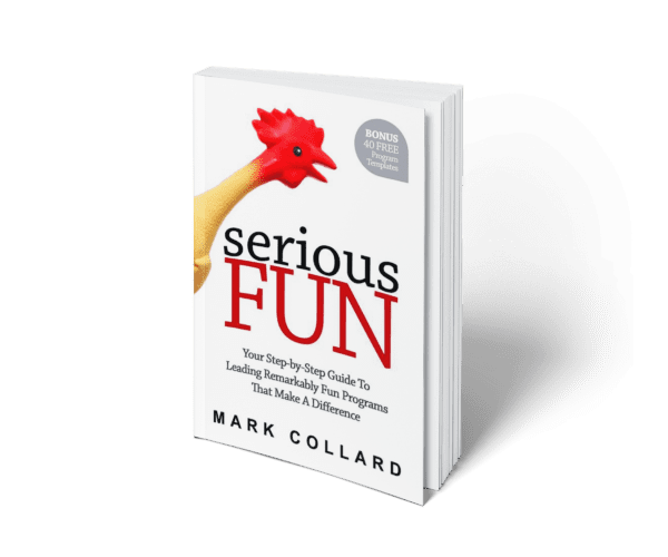 Serious Fun: Step-by-Step Guide to Leading Remarkably Fun Programs